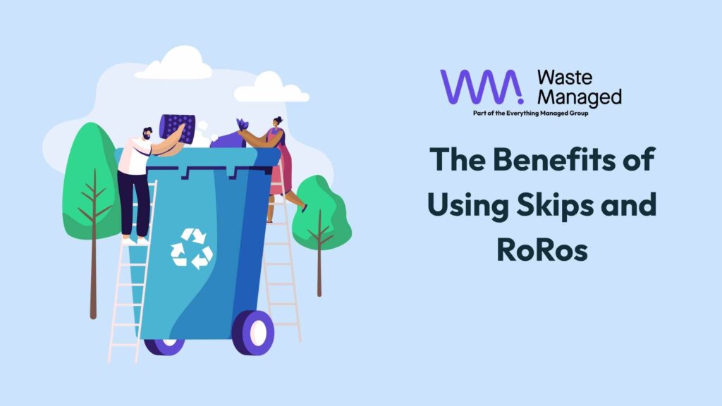 What are Skips and RoRos? | Waste Managed