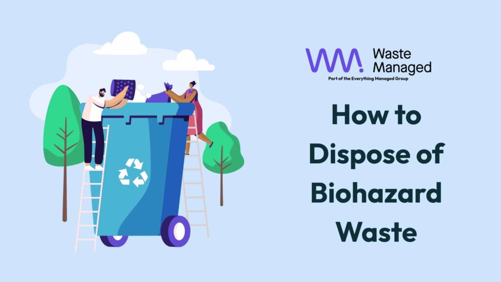 How to Dispose of Biohazard Waste